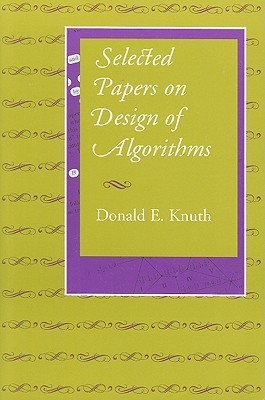 Selected Papers on Design of Algorithms (Volume 191) by Donald Ervin ...
