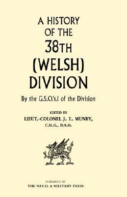 A History of the 38th (Welsh) Division by J.E. Munby | Goodreads