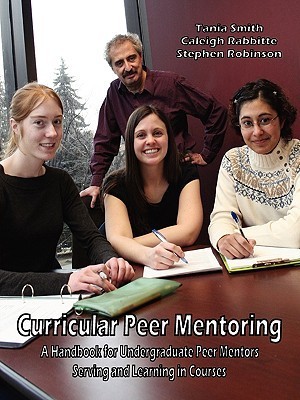 Curricular Peer Mentoring: A Handbook For Undergraduate Peer Mentors ...