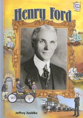 Henry Ford (History Maker Bios) by Jeffrey Zuehlke | Goodreads