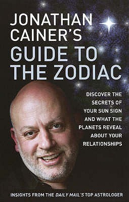 Jonathan Cainers Guide to the Zodiac by Jonathan Cainer | Goodreads