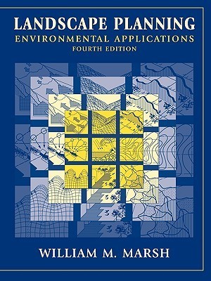 Landscape Planning Environmental Applications by William M. Marsh ...