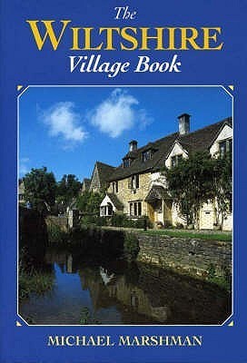 The Wiltshire Village Book by Michael Marshman | Goodreads
