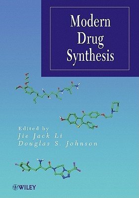 Modern Drug Synthesis by Jie Jack Li | Goodreads
