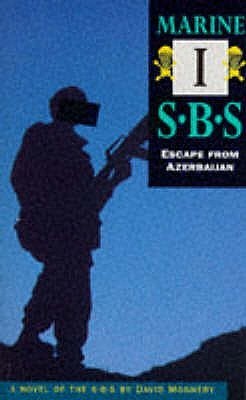 SBS Marine I: Escape from Azerbaijan by David Monnery | Goodreads
