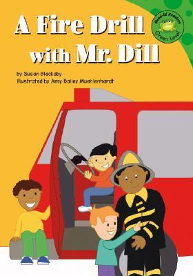 A Fire Drill With Mr. Dill (Read-It! Readers) by Susan Blackaby | Goodreads