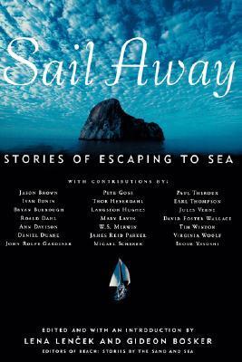 Sail Away: Stories of Escaping to Sea by Lena Lencek | Goodreads