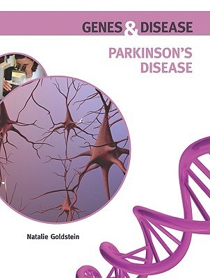 Parkinson's Disease (Genes & Disease) by Natalie Goldstein | Goodreads