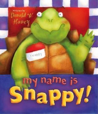 My Name Is Snappy! by Donald W. Haney | Goodreads