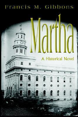Martha by Francis M. Gibbons | Goodreads