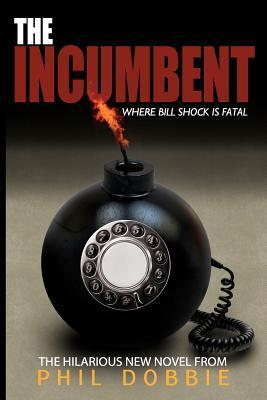 The Incumbent by Mr Phil Dobbie | Goodreads