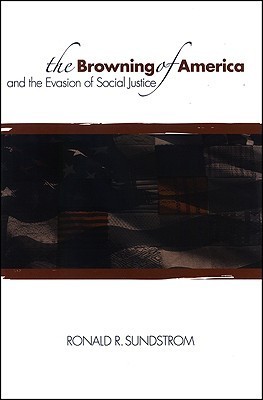 The Browning of America and the Evasion of Social Justice by Ronald R ...