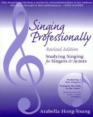 Singing Professionally, Revised Edition: Studying Singing for Singers ...