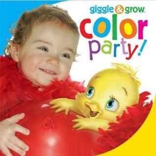 Color Party! (Giggle & Grow) by Piggy Toes Press | Goodreads