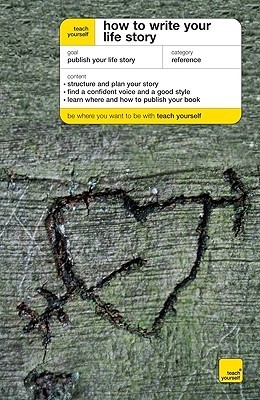 Teach Yourself How To Write Your Life Story by Ann Gawthorpe | Goodreads