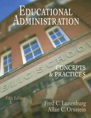 Educational Administration: Concepts and Practices by Fred C. Lunenburg ...