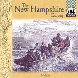 New Hampshire Colony (Colonies) by Bob Italia | Goodreads