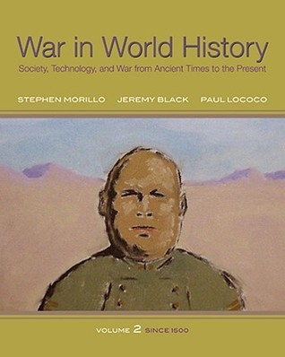 War In World History: Society, Technology, and War from Ancient Times ...