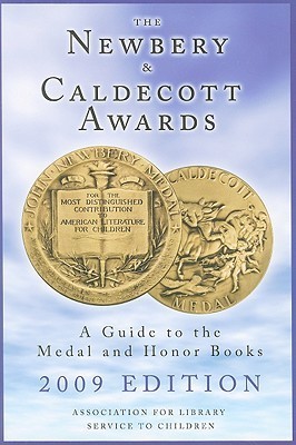 The Newbery and Caldecott Awards: A Guide to the Medal and Honor Books ...