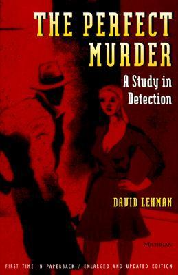 The Perfect Murder: A Study in Detection by David Lehman | Goodreads