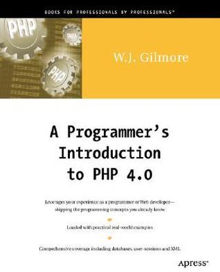 A Programmer's Introduction to PHP 4.0 by W. Jason Gilmore | Goodreads
