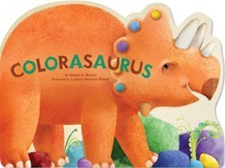 Colorasaurus (A Dinosaur Book of Concepts) by Megan E. Bryant | Goodreads