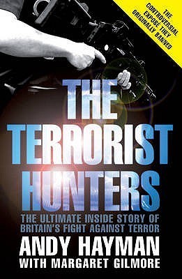 The Terrorist Hunters by Andy Hayman and Margaret Gilmore | Goodreads