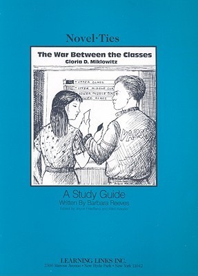 War Between the Classes: Novel-Ties Study Guide by Gloria Miklowitz ...