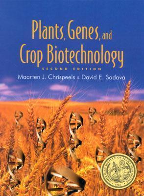 Plants, Genes, And Crop Biotechnology by Maarten J. Chrispeels | Goodreads