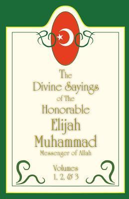 The Divine Sayings of Elijah Muhammad Volumes 1, 2 and 3 by Elijah ...
