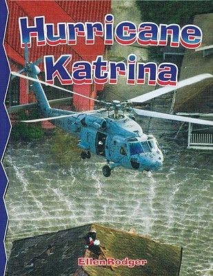 Hurricane Katrina (Disaster Alert!, 17) by Ellen Rodger | Goodreads