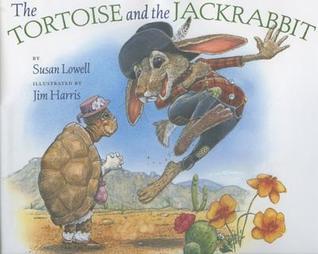 The Tortoise and the Jackrabbit (Avenues) by Susan Lowell | Goodreads