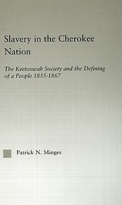 Slavery in the Cherokee Nation: The Keetoowah Society and the Defining ...