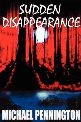Sudden Disappearance by Michael Pennington | Goodreads