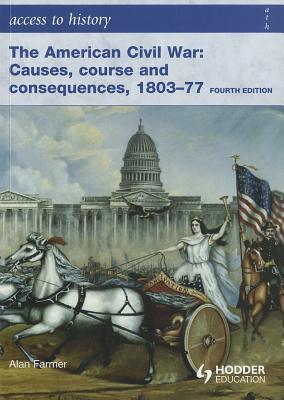Access to History The American Civil War Causes, Courses and ...