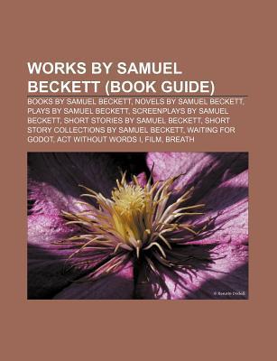 Works by Samuel Beckett (Book Guide): Books by Samuel Beckett, Novels ...