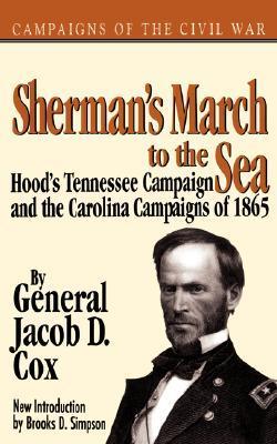 Sherman's March To The Sea: Hood’s Tennessee Campaign and the Carolina ...