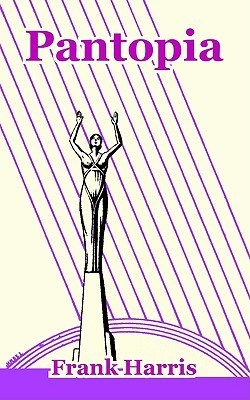 Pantopia by Frank Harris | Goodreads