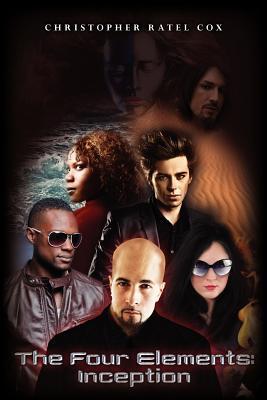 The Four Elements: Inception by Christopher Ratel Cox | Goodreads