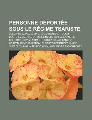 Personne Deportee Sous Le Regime Tsariste: Joseph Staline, Lenine, Leon ...
