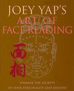 Joey Yap's Art of Face Reading: Unmask the Secrets of Your Personality ...