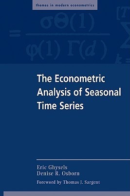 The Econometric Analysis of Seasonal Time Series by Eric Ghysels ...