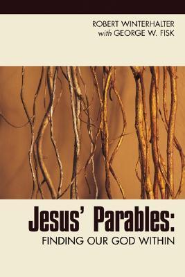 Jesus' Parables: Finding Our God Within: Finding Our God Within by ...
