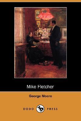 Mike Fletcher by George Moore | Goodreads