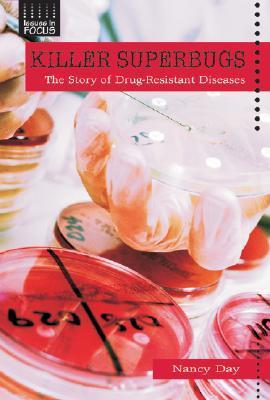 Killer Superbugs: The Story of Drug-Resistant Diseases by Nancy Day ...