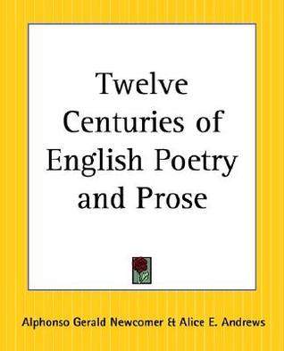 Twelve Centuries of English Poetry and Prose by Alphonso Gerald ...