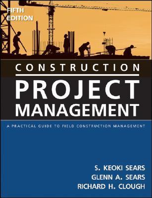 Construction Project Management: A Practical Guide to Field ...