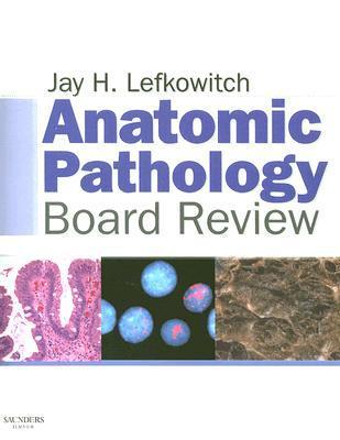 Anatomic Pathology Board Review by Jay H. Lefkowitch MD | Goodreads