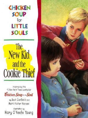 Chicken Soup for Little Souls: The New Kid and the Cookie Thief by Lisa ...