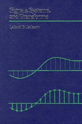 Signals, Systems, and Transforms by Leland B. Jackson | Goodreads